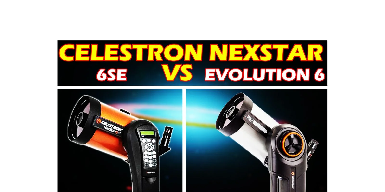 Celestron NexStar 6SE vs NexStar Evolution 6 inch telescope - The Alien ...